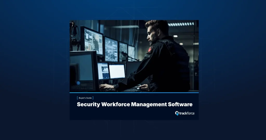 Physical Security Workforce Management Software Buyers Guide - TrackTik.com